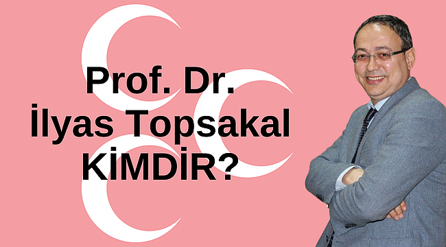 MHP adayı İlyas Topsakal Kimdir? - GENEL - Samsun Kulis Haber MHP adayı İlyas Topsakal Kimdir? - GENEL - Samsun Kulis Haber